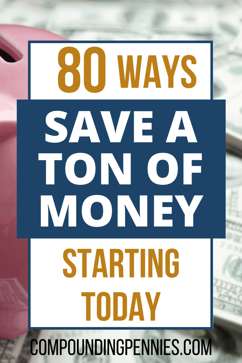 80 Easy Ways To Save Tons of Money - Compounding Pennies